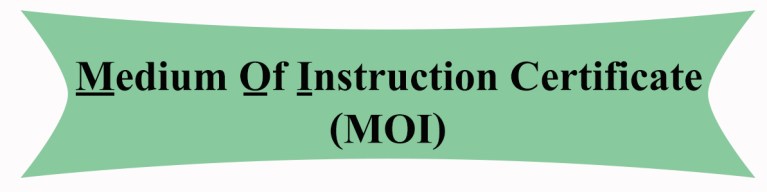 Medium of Instruction Certificate (MOI)