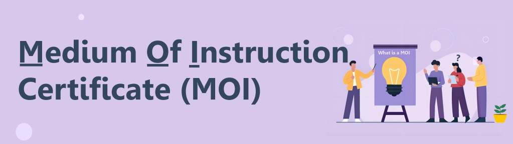 Medium of Instruction Certificate (MOI)